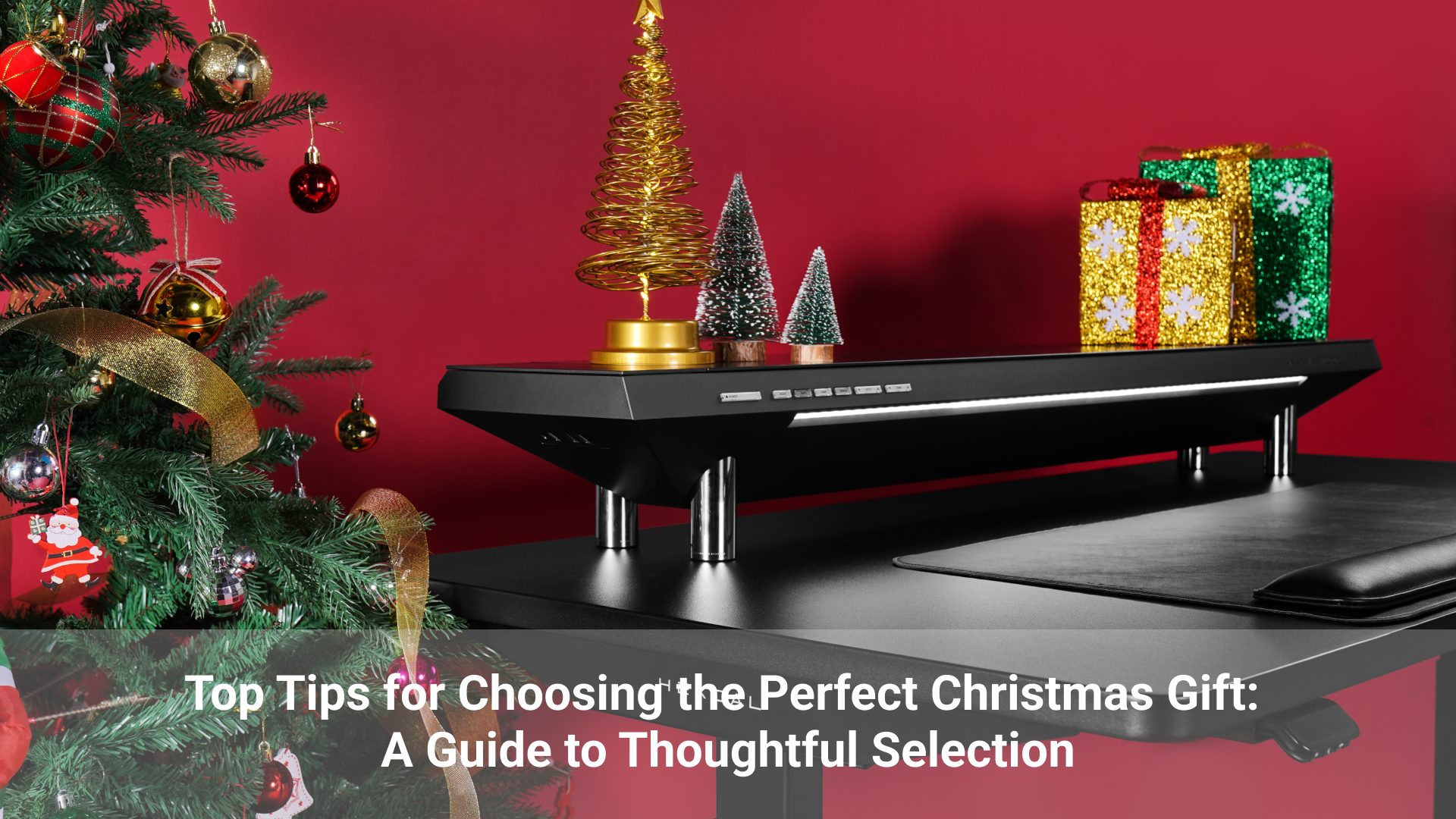 Top Tips for Choosing the Perfect Christmas Gift: A Guide to Thoughtfu